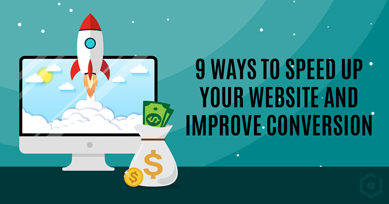 9 No-Brainer Ways To Speed Up Your Site And Boost Conversion